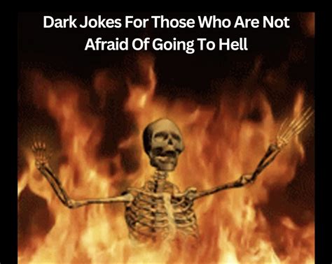 70 Dark Jokes For Those Who Are Not Afraid Of Going To Hell Jokes