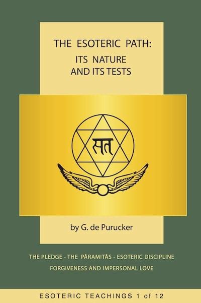 Esoteric Teachings Vol 01 The Esoteric Path Its Nature And Its Tests Theosophical Society