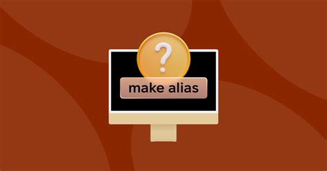 What Does ‘make Alias Mac Command Mean