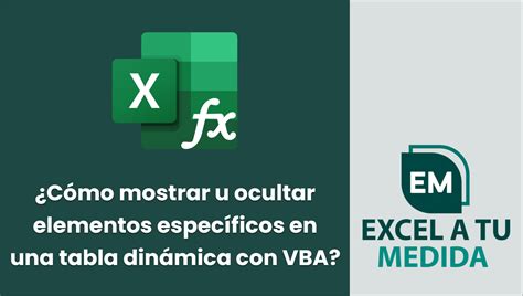 ¿cómo Mostrar U Ocultar Elementos Específicos En Una Tabla Dinámica Con