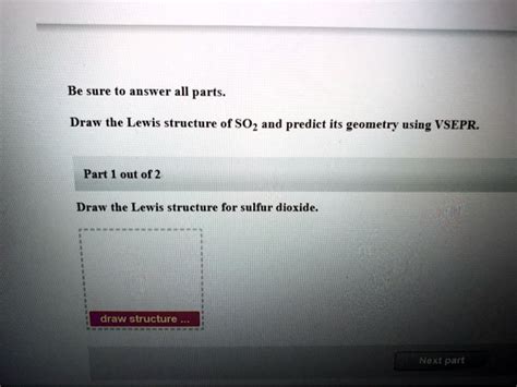SOLVED Draw The Lewis Structure Of SO And Predict Its Geometry Using VSEPR Part Out Of