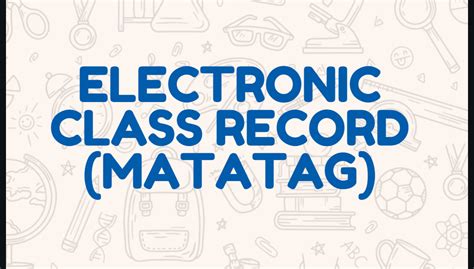 Electronic Class Record Matatag The Teachers Craft