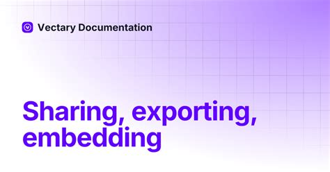 Sharing Exporting Embedding Vectary Documentation