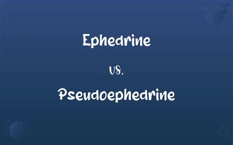 Ephedrine Vs Pseudoephedrine Whats The Difference