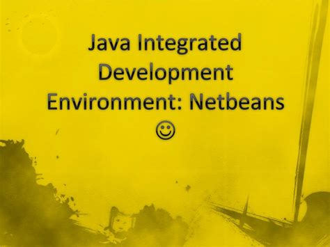 Ppt Java Integrated Development Environment Netbeans Powerpoint