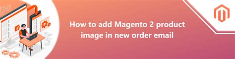how to add magento 2 product image in new order email bluethinkinc blog