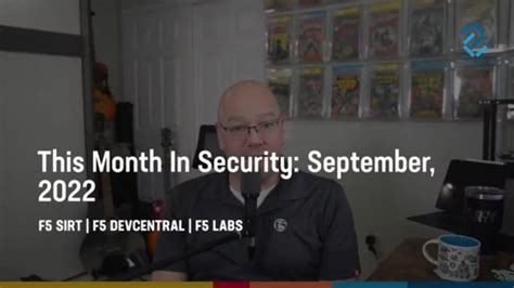 Dadang Kurniawan On Linkedin This Month In Security With F5 Sirt And F5 Labs For September 2022
