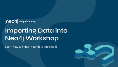 Importing Data Into Neo4j Workshop Workshops Free Neo4j Courses From Graphacademy