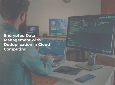 Encrypted Data Management With Deduplication In Cloud Computing