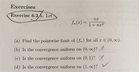 Solved Find The Pointwise Limit Of F N For All X 0
