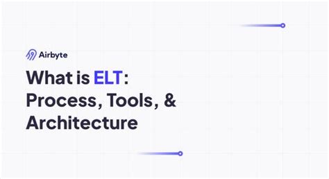 What Is ELT Process Tools Architecture Airbyte