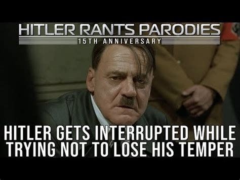 Hitler Gets Interrupted While Trying Not To Lose His Temper Hitler