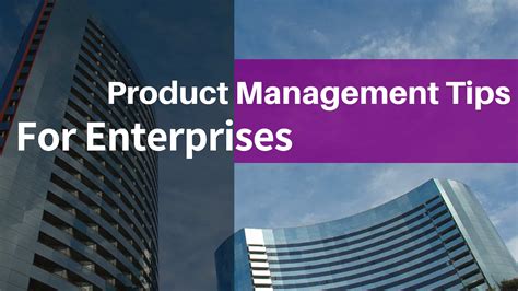Product Management Tips For Enterprises Zibtek Blog
