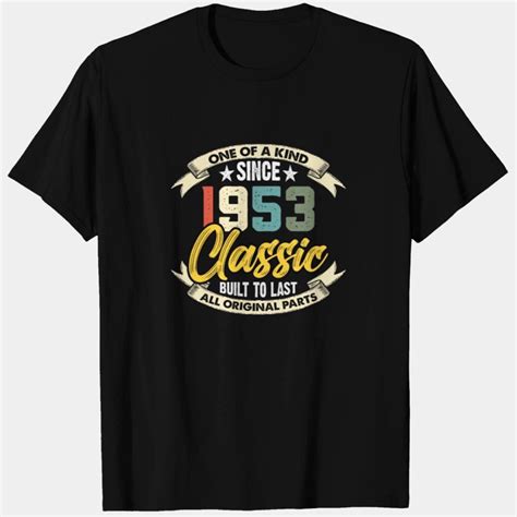 Funny Birthday Born In 1953 Limited Edition T Shirts Id 17930481 By