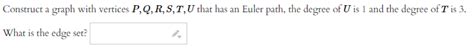 solved construct a graph with vertices p q r s t u that has