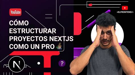 Aprende Cómo Estructurar Tus Proyectos Nextjs 🧙🏽‍♂️ Youtube