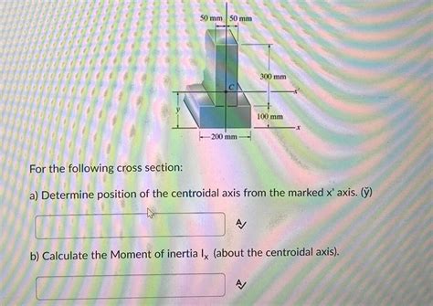 Solved For The Following Cross Section A Determine