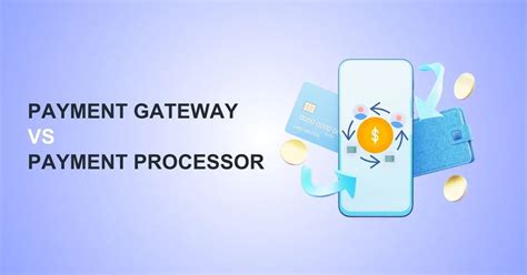 Payment Gateway Vs Payment Processor Comparison