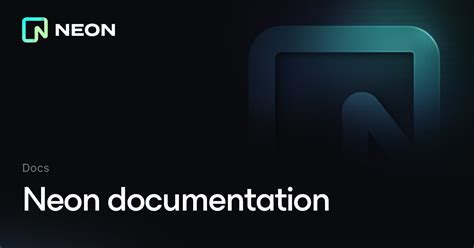 neon documentation neon docs