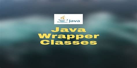 Java Wrapper Classes Important Concept
