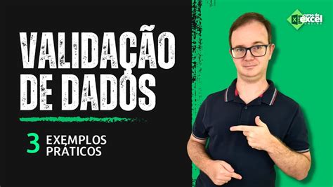 Aprenda Validação De Dados Com 3 Exemplos Práticos E Úteis Com Excel Youtube