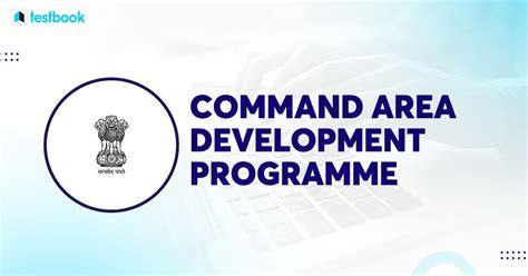 Command Area Development Programme A Comprehensive Upsc Guide