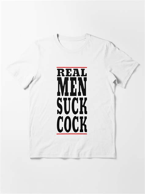 Real Men Suck Cock T Shirt For Sale By Hairybehr Redbubble
