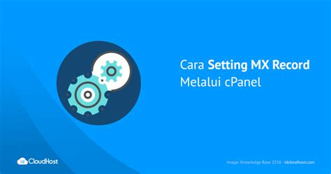 Cara Setting Mx Record Melalui Cpanel Idcloudhost
