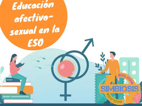Educación Afectivo Sexual En La Eso Proyecto Simbiosis