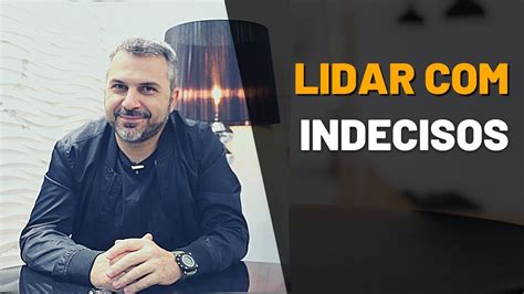 Como Lidar Com Uma Pessoa Indecisa Youtube