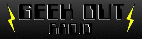 Geek Out Radio