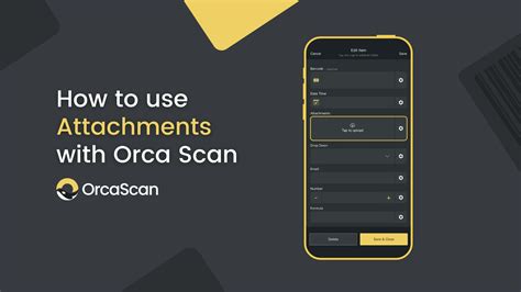 How To Use Attachments In Orca Scan