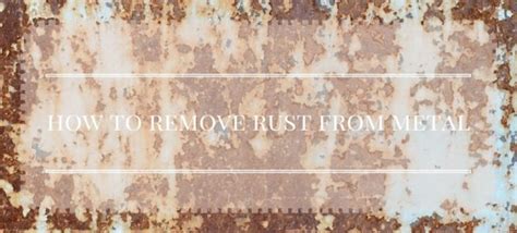 Ways To Remove Rust From Almost Anything Tampa Steel