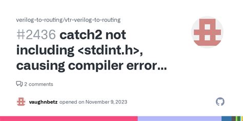 Catch2 Not Including Causing Compiler Errors With Clang · Issue 2436 · Verilog To Routingvtr