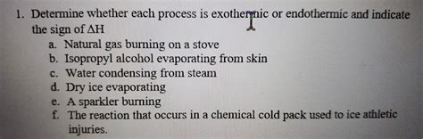 Solved Determine Whether Each Process Is Exothermic Or Chegg
