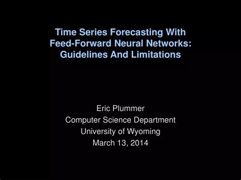 Ppt Time Series Forecasting With Feed Forward Neural Networks Guidelines And Limitations