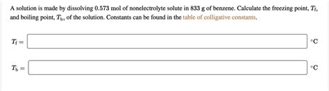 Solved A Solution Is Made By Dissolving 0573 Mol Of Nonelectrolyte