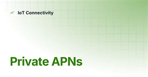 Private Apns Iot Connectivity