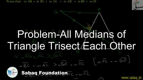 Problem All Medians Of Triangle Trisect Each Other Math Lecture Sabaqpk Youtube