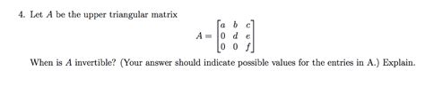 solved let a be the upper triangular matrix a [a b c 0 d