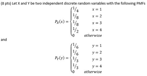 Solved 8 Pts Let X And Y Be Two Independent Discrete Chegg Com
