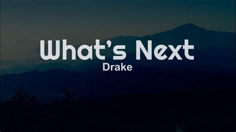 Drake Whats Next Lyrics Youtube