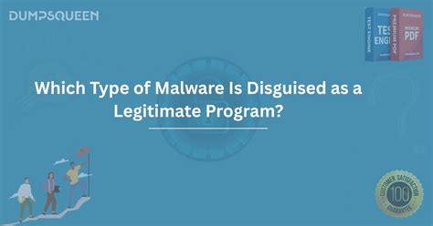 Which Type Of Malware Is Disguised As A Legitimate Program