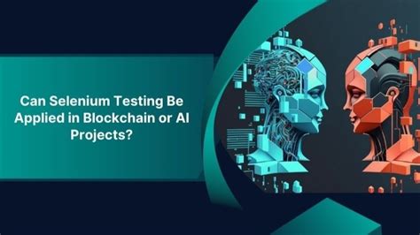 can selenium testing be applied in blockchain or ai projects
