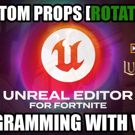 Uefn Verse Programming Custom Props Rotation Community Tutorial
