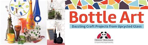 Bottle Art Dazzling Craft Projects From Upcycled Glass Design