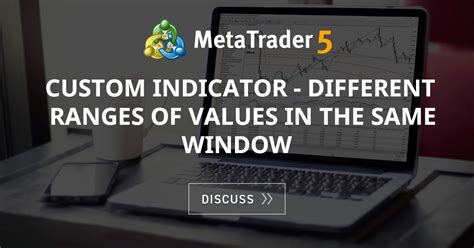 Custom Indicator Different Ranges Of Values In The Same Window