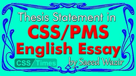 Thesis Statement In Css Pms English Essay By Saeed Wazir Youtube