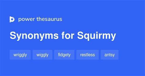 Squirmy Synonyms 90 Similar Words And Phrases