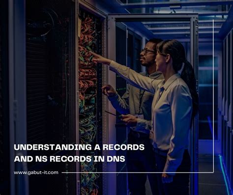 Understanding A Records And Ns Records In Dns Gabut It